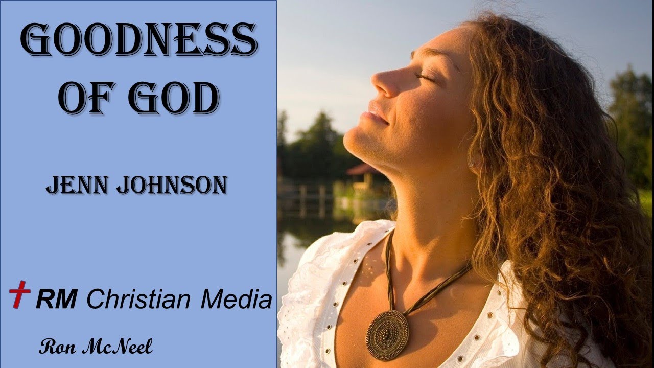 Jenn Johnson–Goodness of God–RM Christian Media - YouTube