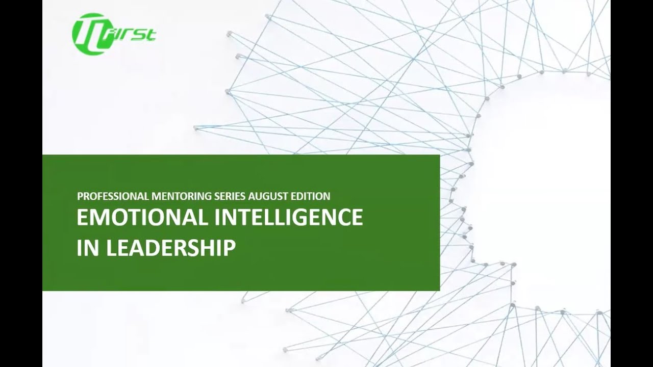 Emotional Intelligence in Leadership - Professional Mentoring Series (August Edition) - YouTube