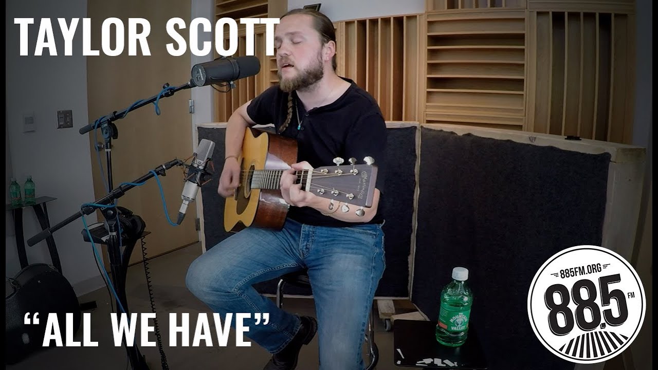Taylor Scott | Live @ 885FM || "All We Have" - YouTube