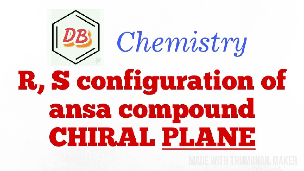 R S configuration of chiral plane compound, ansa, cyclophanes ...