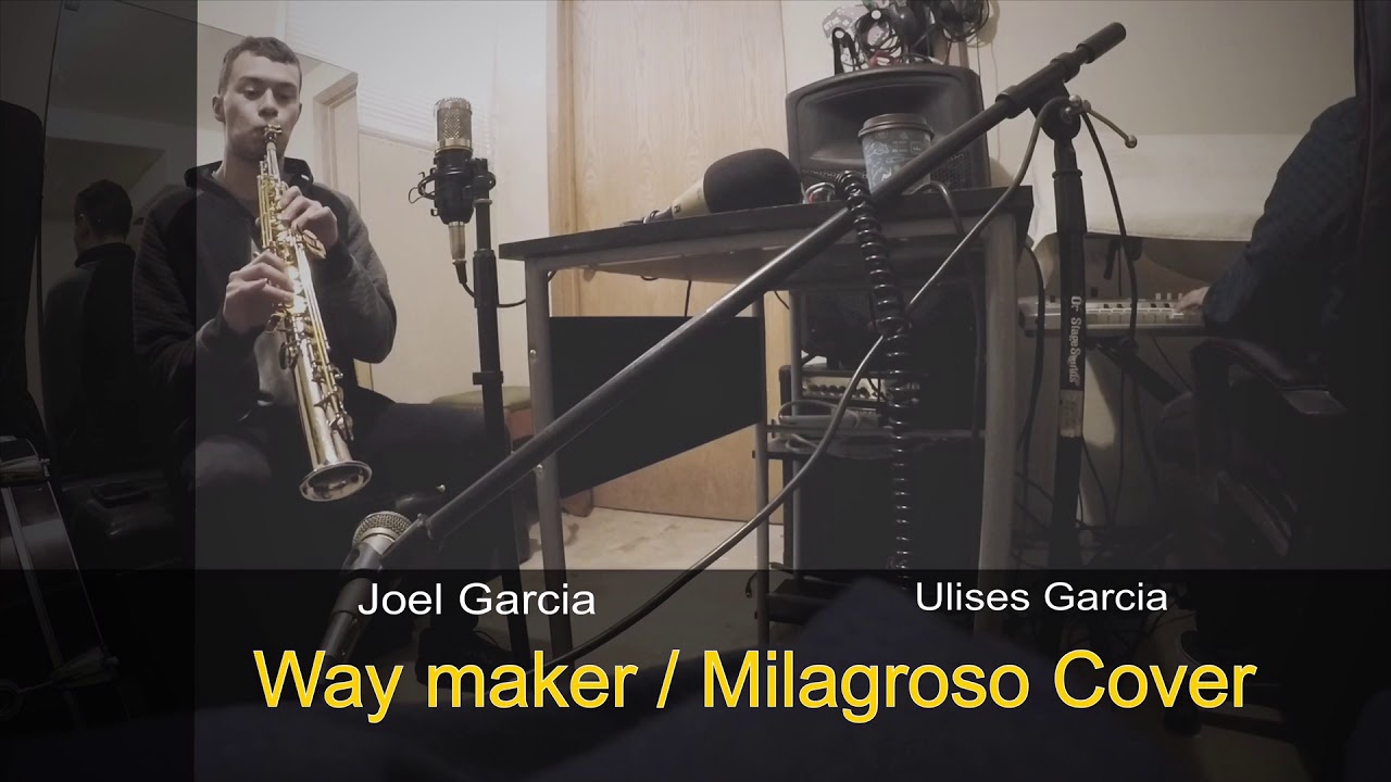 Joel Garcia - Way Maker / Milagroso Abres Caminos con Soprano Saxofón ...