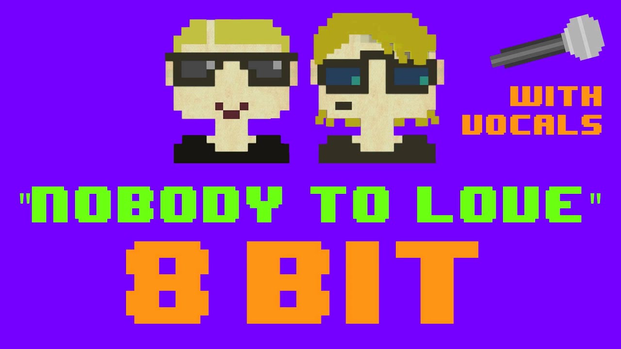 Nobody To Love (8 Bit Remix Cover Version With Vocals) [Tribute to ...
