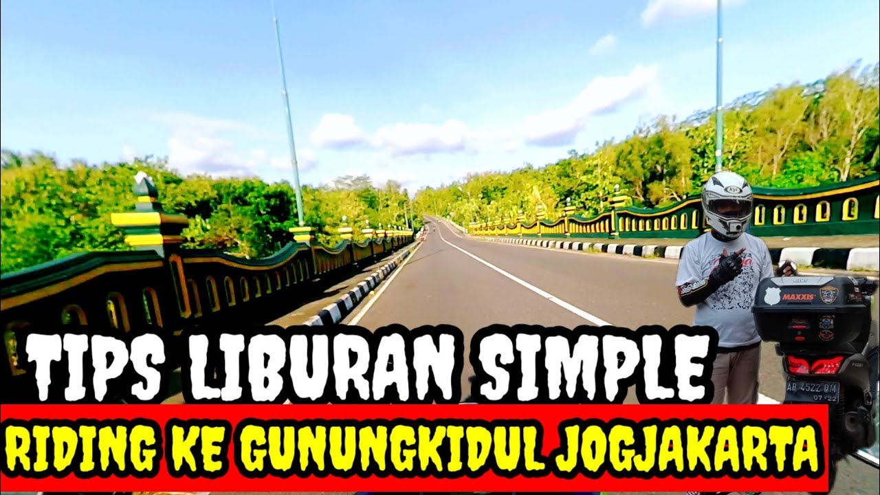 Tips Touring liburan pake motor ke Gunungkidul jogjakarta - YouTube