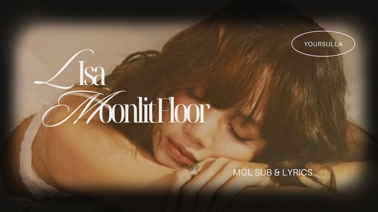 Lisa - Moonlit Floor | MGL SUB and LYRICS - YouTube