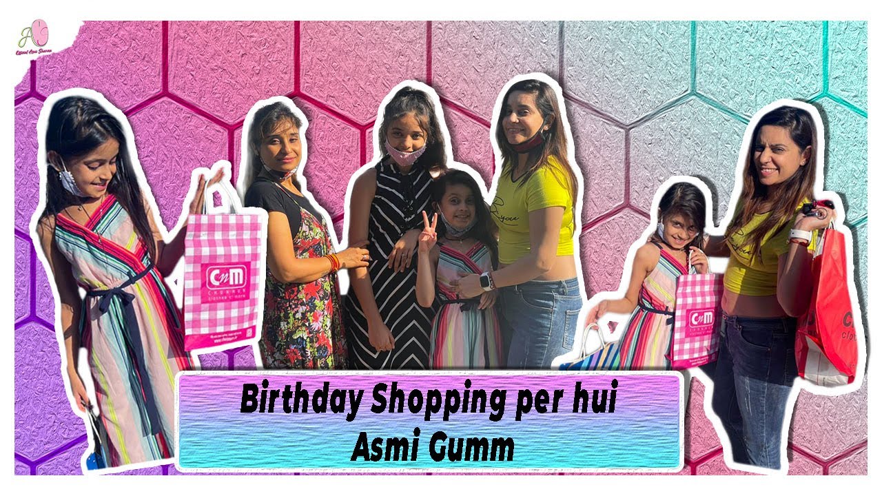Birthday Shopping per hui Asmi Gumm | Ft. @officialasmisharma #newvlog ...