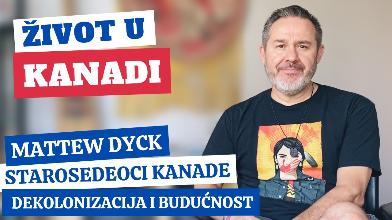 Starosedeoci Kanade - Matthew Dyck - dekolonizacija i budućnost - YouTube