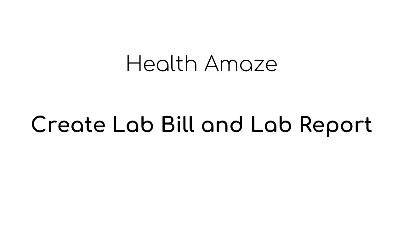 Create Lab Bill and Lab Report - Health Amaze - YouTube