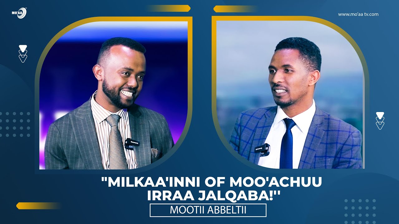 "Milkaa'inni of moo'achuu irraa jalqaba!'' /Mootii Abbeltii - Milki ...