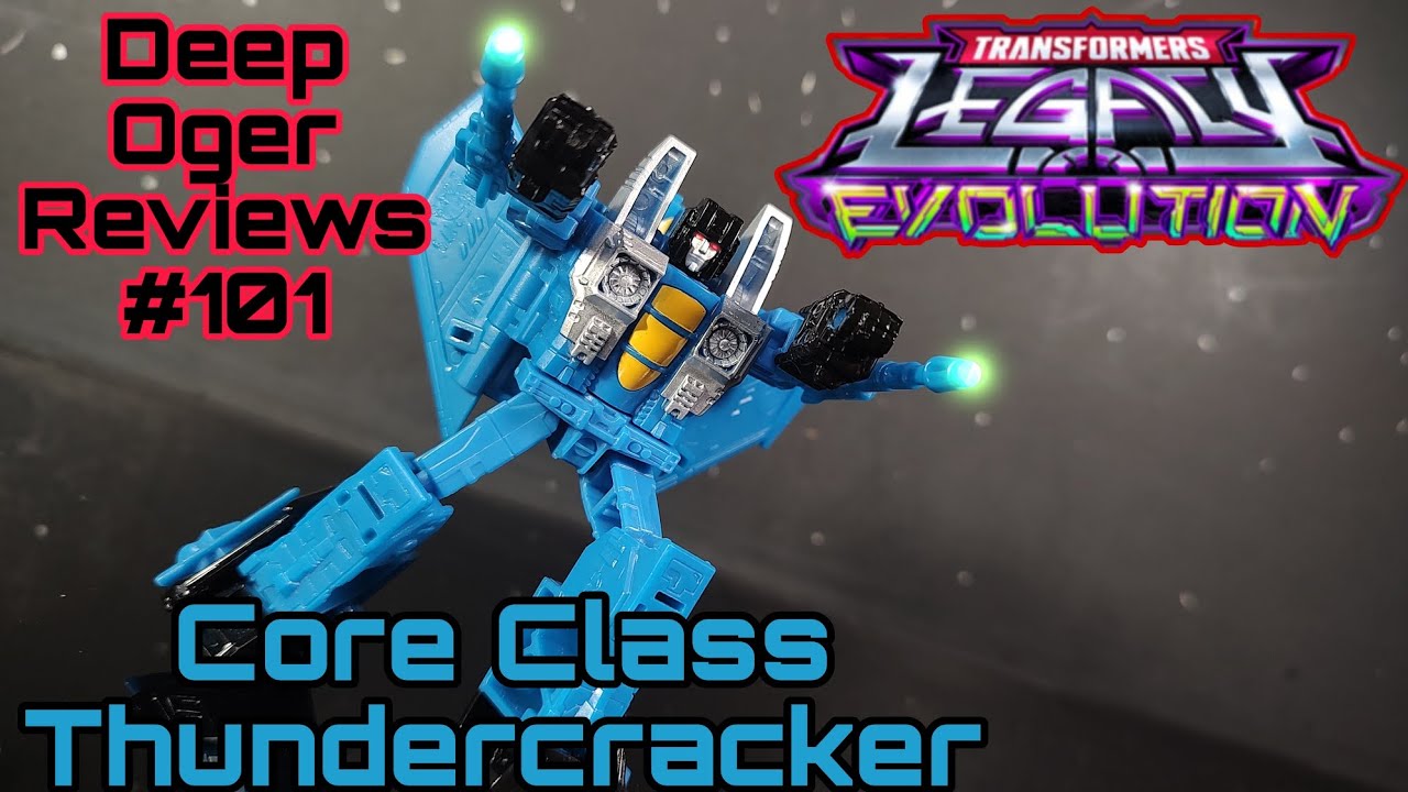 Legacy Evolution CORE CLASS THUNDERCRACKER | Deep Oger Review #101 ...