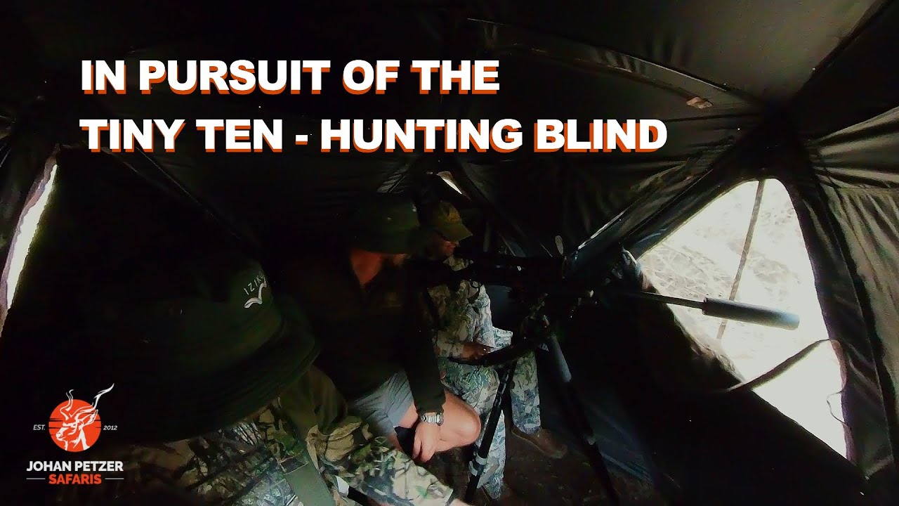 In Pursuit of the Tiny Ten - Hunting Blind - YouTube