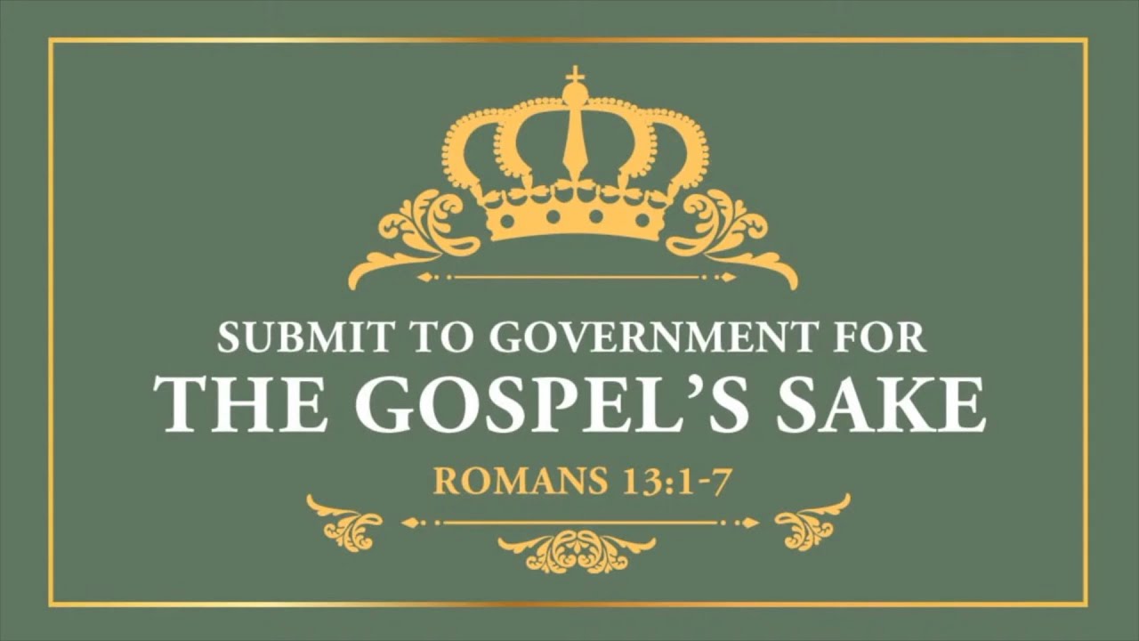 20 September 2020 — Submit To Government For The Gospel's Sake | Romans ...