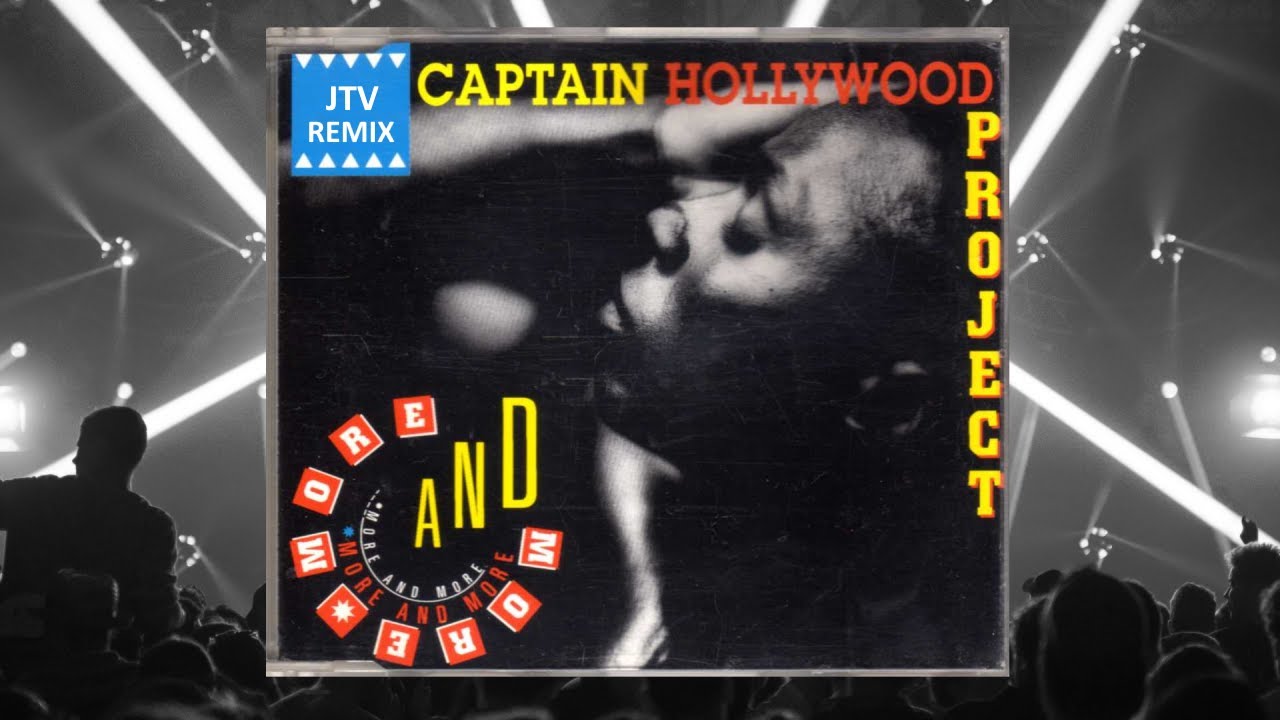 Captain Hollywood Project - More And More (JTV 2022 Remix) - YouTube