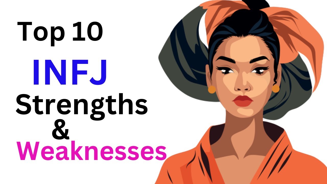 Top 10 INFJ Strengths and Weaknesses - YouTube