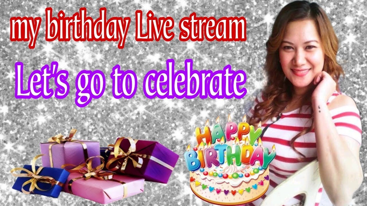 My birthday Live stream - YouTube