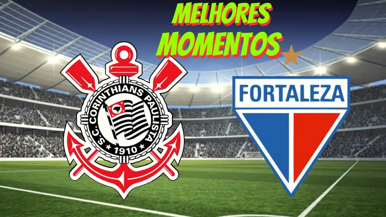 CORINTHIANS X FORTALEZA - MELHORES MOMENTOS. - YouTube