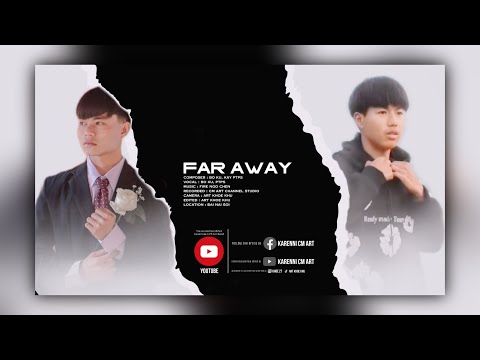 Karenni Song - Far away By Kay Ptps ft Bo Ku [ Official MV ]
