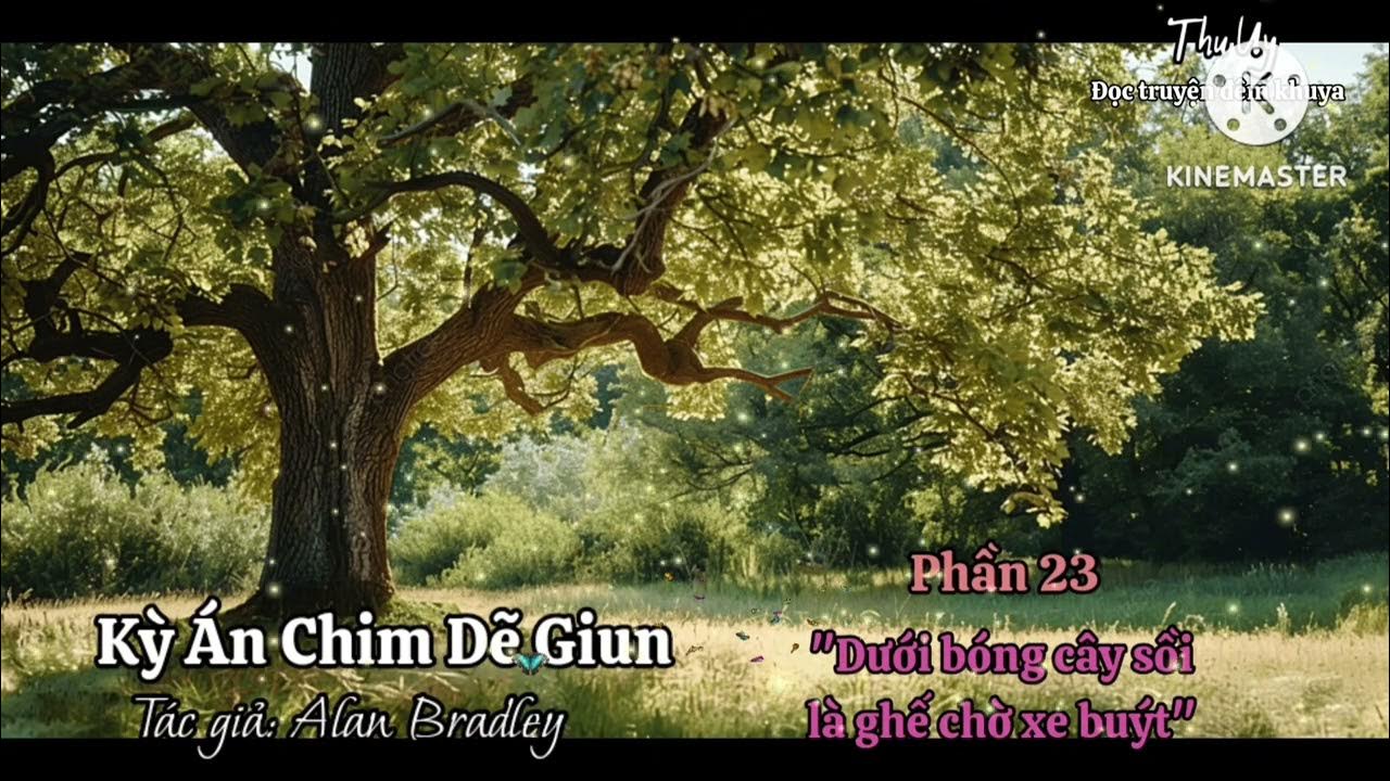 Kỳ Án Chim Dẽ Giun. Phần 23. Tác giả: Alan Bradley. - YouTube