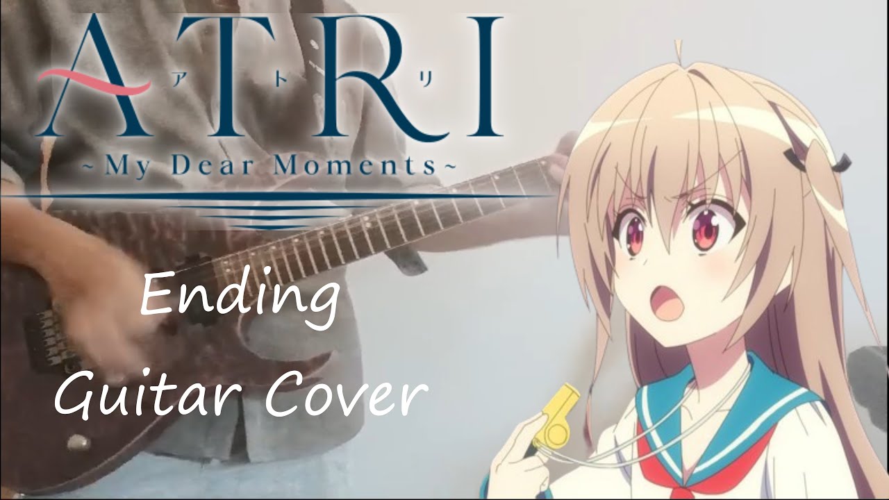 【ATRI -My Dear Moments-】 ED 22/7「YESとNOの間に」ギター弾いてみた / ATRI -My Dear ...