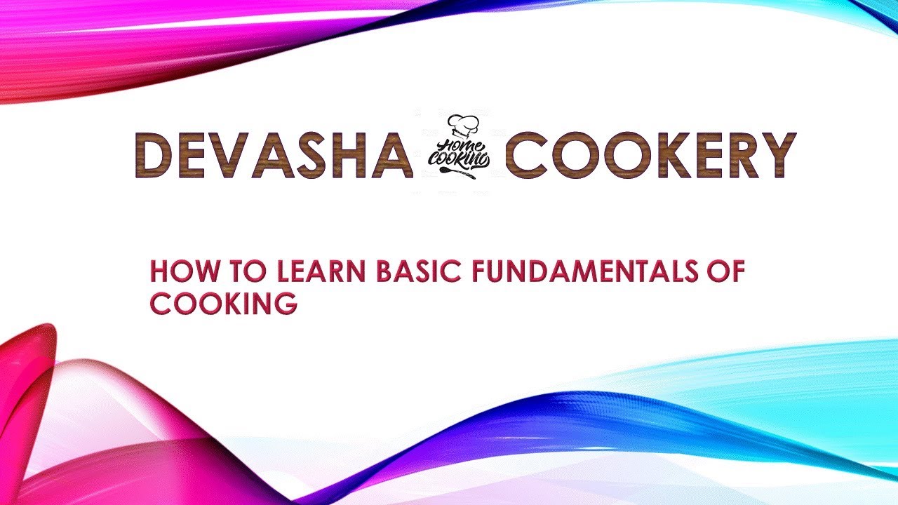 HOW TO LEARN BASIC FUNDAMENTALS OF COOKING - YouTube