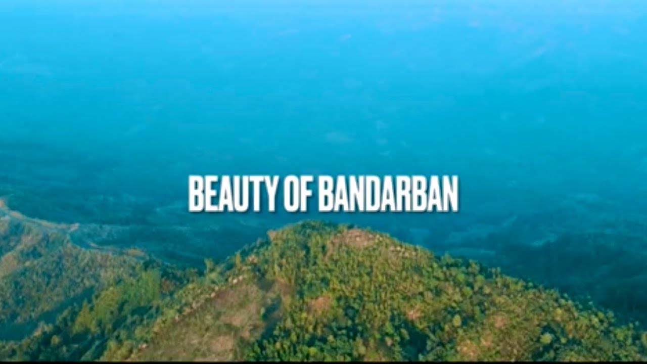 Beauty of Bandarban in Bird’s Eyes - YouTube