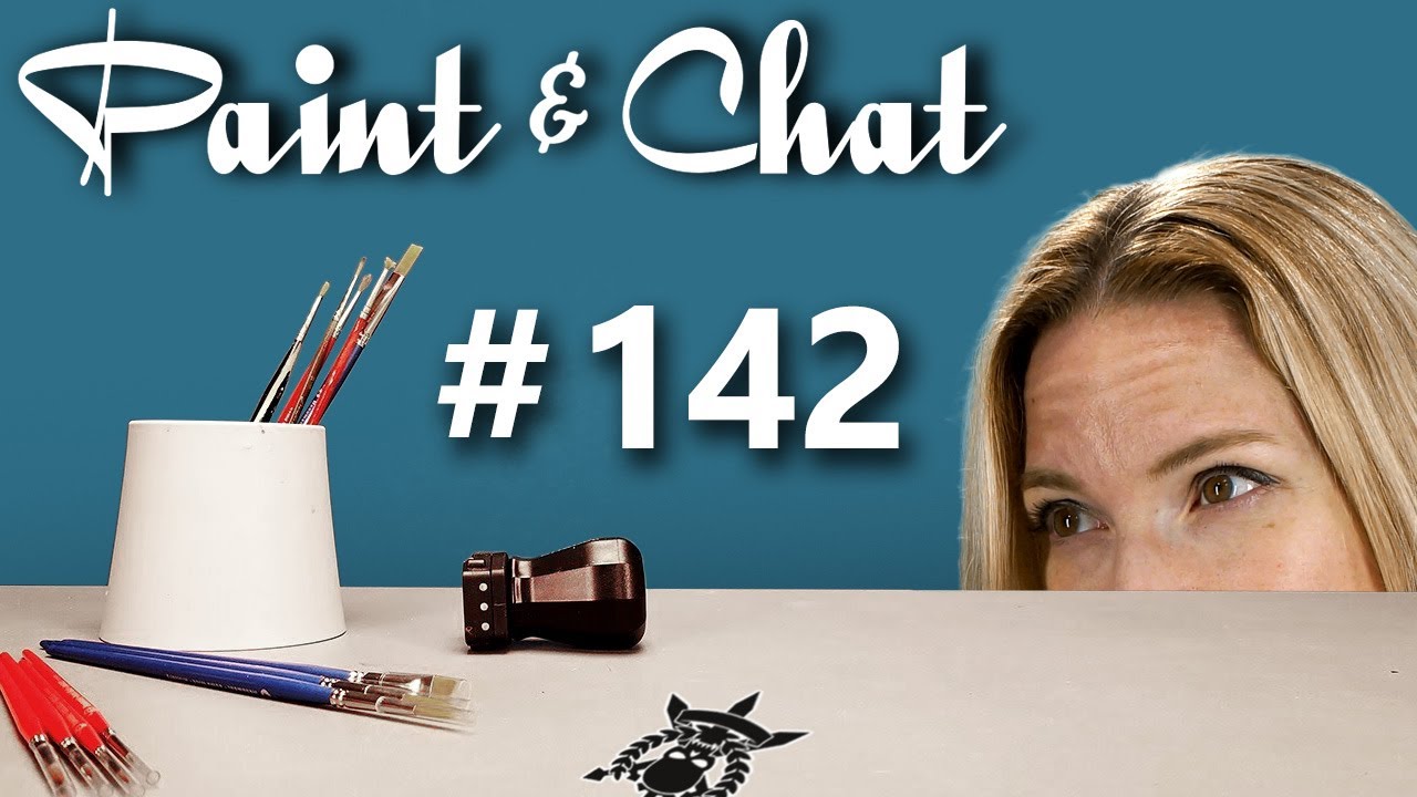 Paint & Chat: Episode #142 - Our New Format! - YouTube