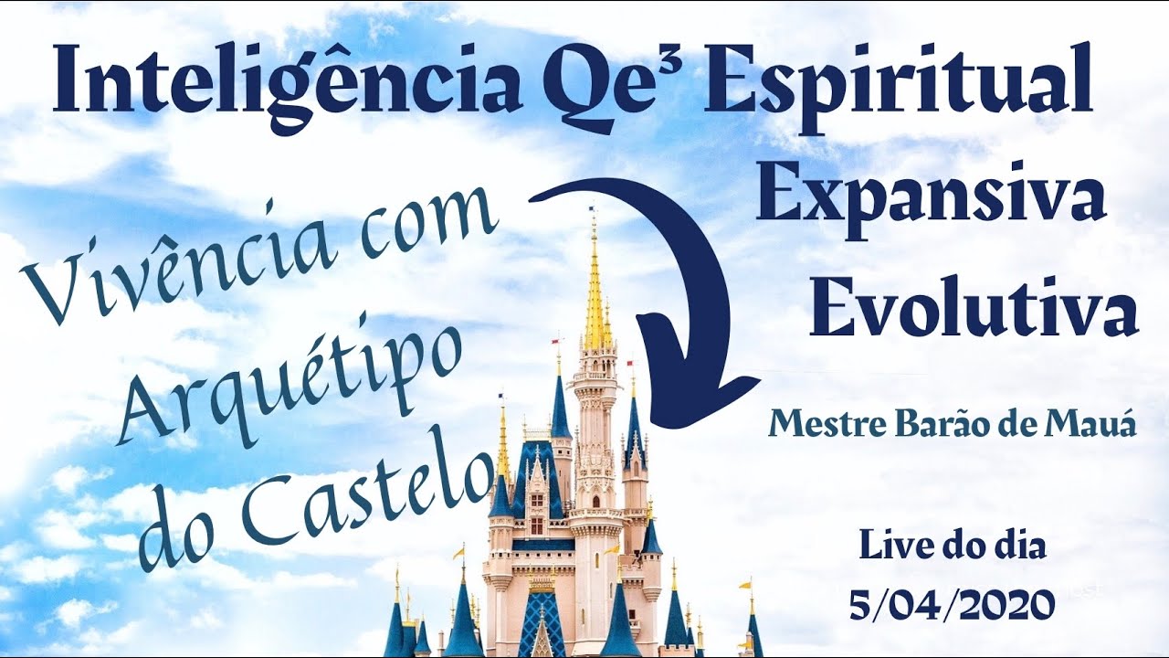 Live com a Vivência do Arquétipo do Castelo. Mestre Barão de Mauá - YouTube