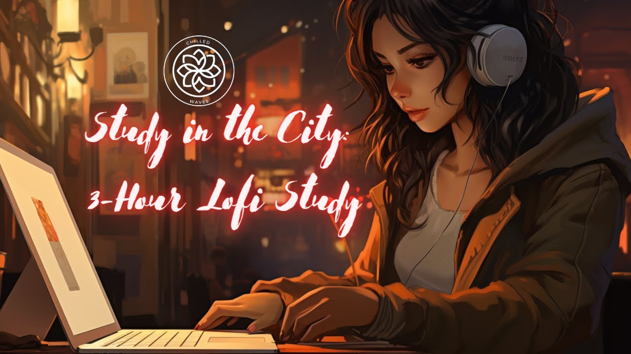Study in the City: 3-Hour Lofi Study Loop | Chilled Waves 🌃🎧 - YouTube