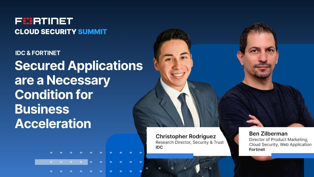 Secured Applications are Necessary for Business Acceleration | Fortinet Cloud Security Summit ...