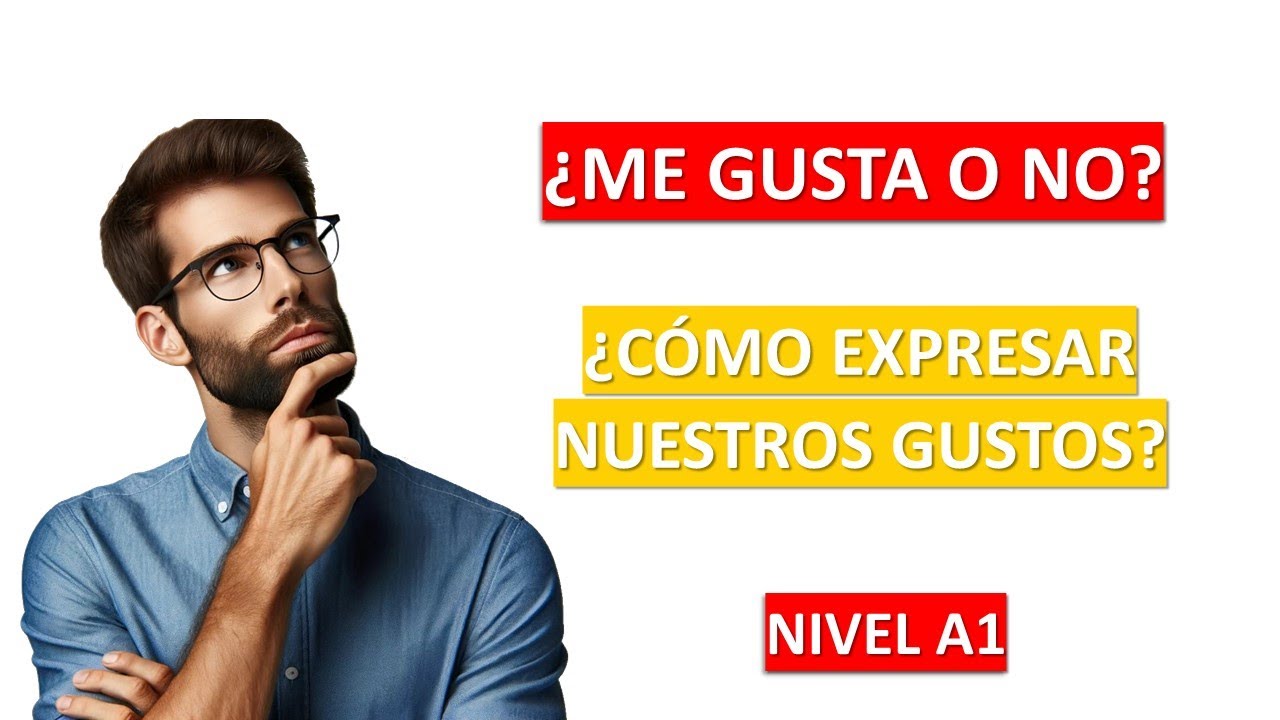 ¿Cómo expresar los gustos? El verbo GUSTAR. Lección para mejorar tu ...