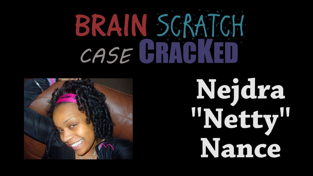 Case Cracked: Nejdra "Netty" Nance - YouTube