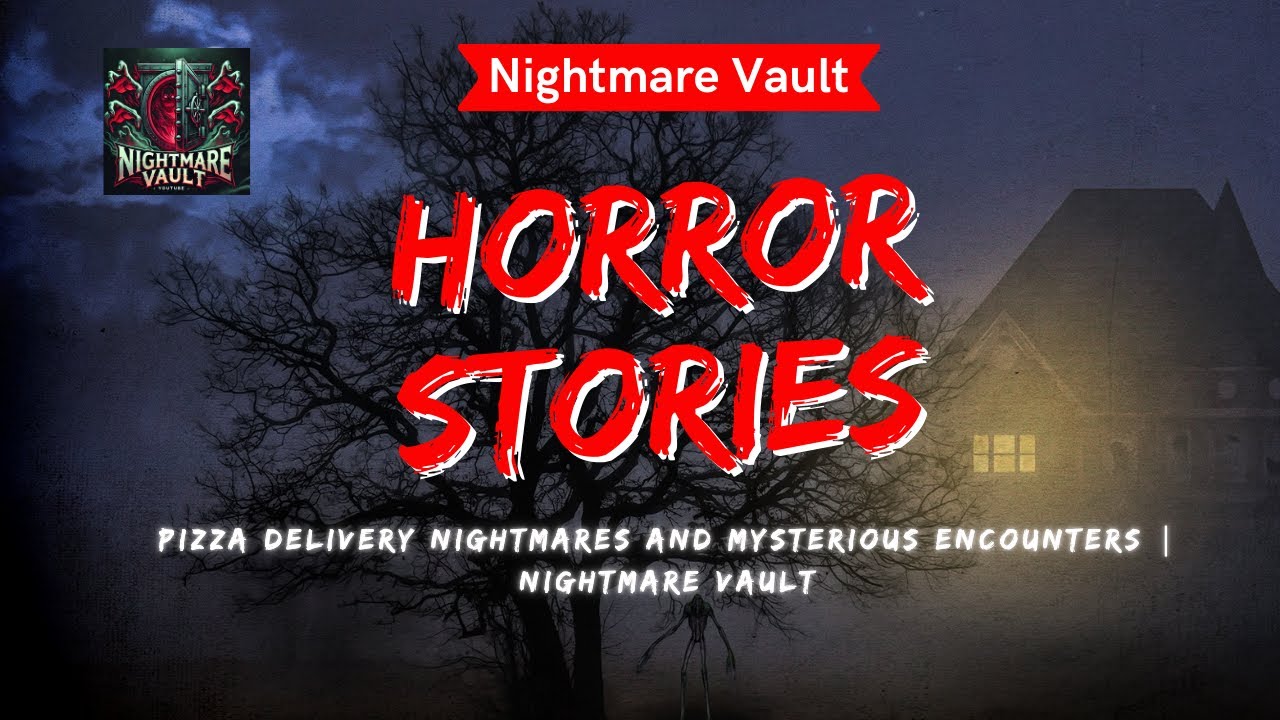 Pizza Delivery Nightmares and Mysterious Encounters | Nightmare Vault ...