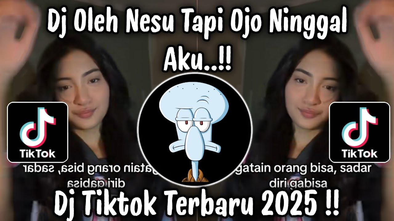 DJ OLEH NESU TAPI OJO NINGGAL AKU - DJ TIKTOK TERBARU 2025 !! - YouTube