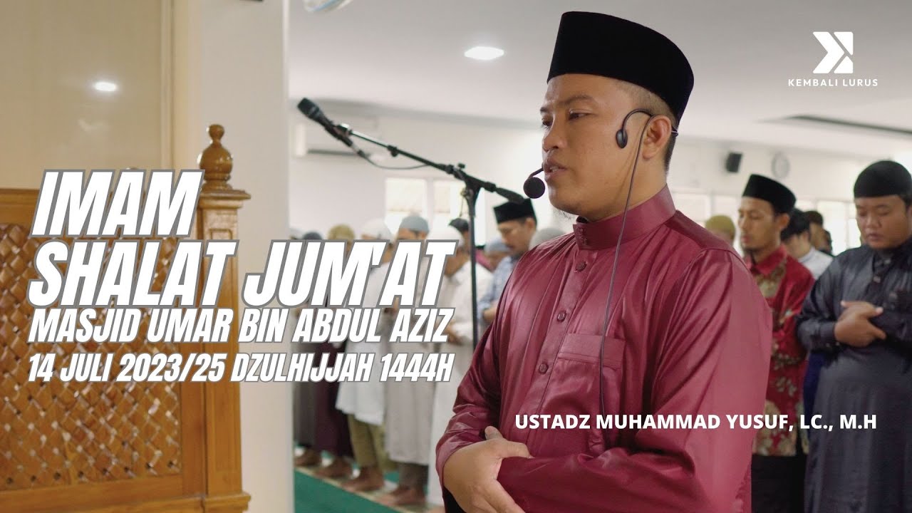 USTADZ MUHAMMAD YUSUF, LC., M.H | IMAM SHOLAT JUM'AT 14 JULI 2023 ...