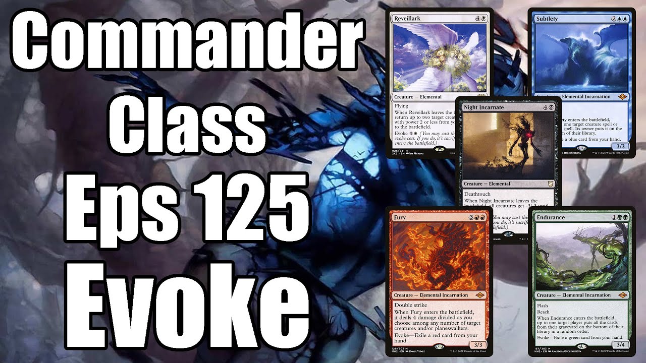 Commander Class (Eps 125) Evoke - Magic the gathering Commander - YouTube