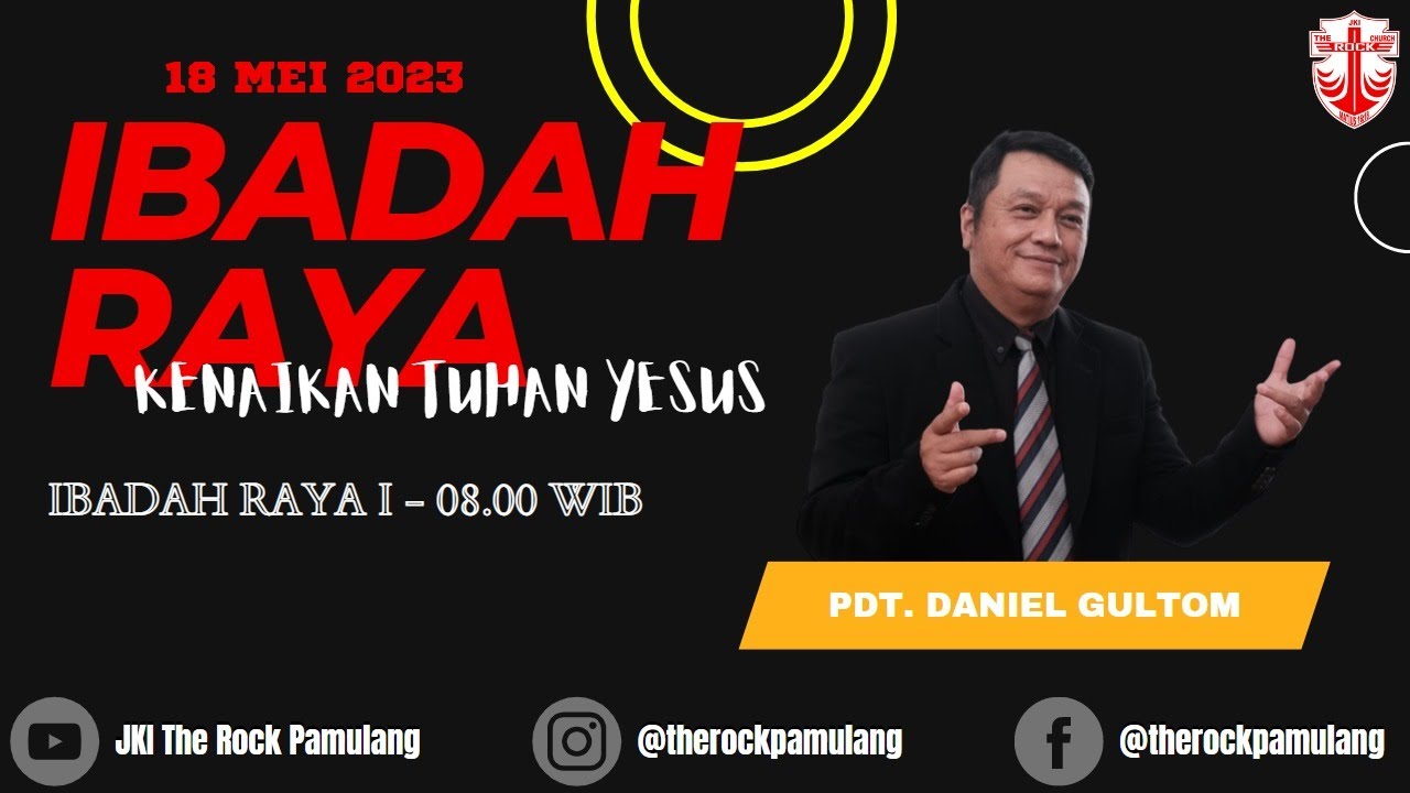 IBADAH RAYA KENAIKAN TUHAN YESUS [08.00 WIB] 18 MEI 2023 - PDT. DANIEL ...