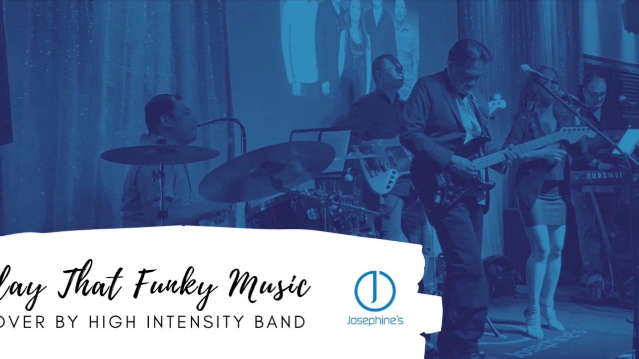 High Intensity Band's “Play That Funky Music” cover. Live @ Josephine's ...