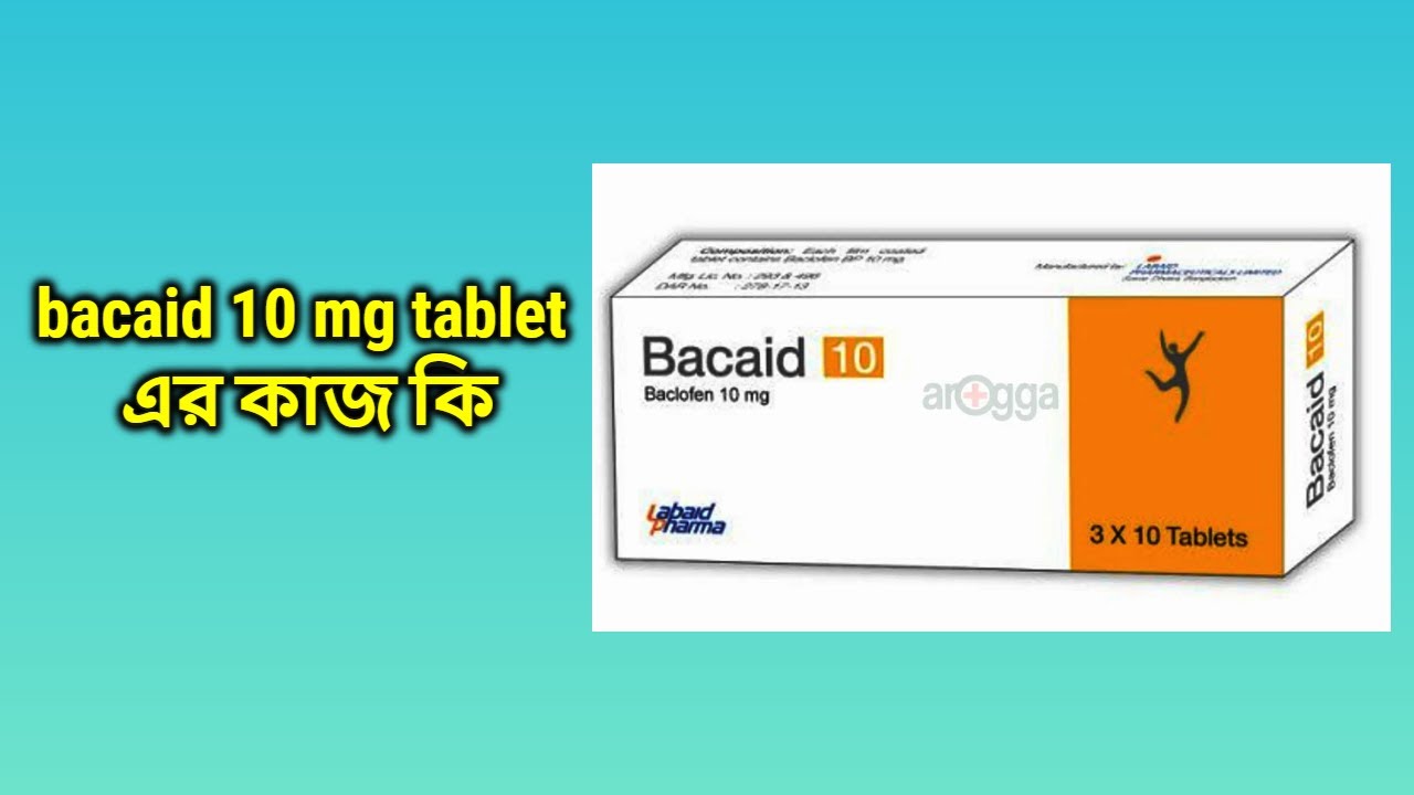 Bacaid Tablet - 10 mg bangla - YouTube