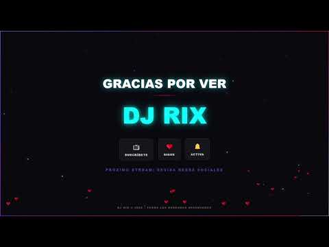 🎧 DJ RIX | • EMPEZAMOS LA FIESTA 🔥BAJANDO PEPA