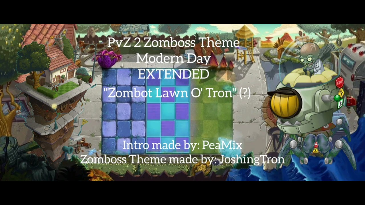 PvZ 2 Zomboss Theme, Modern Day EXTENDED - "Zombot Lawn O' Tron ...