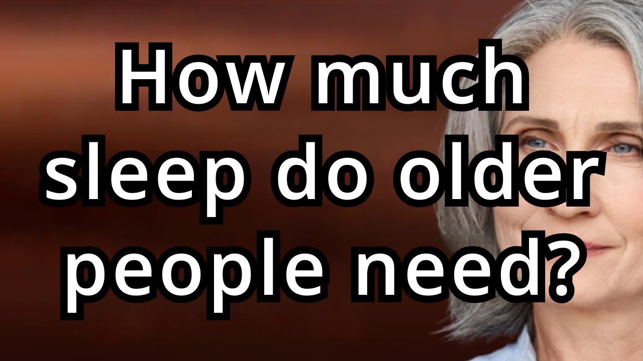 How Many Hours Of Sleep Are Enough For Senior After 70 To Live Longer ...
