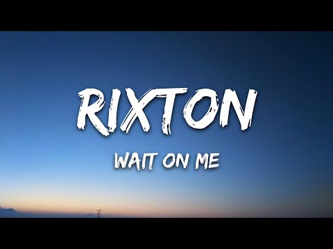 Rixton - Wait On Me (Lyrics)
