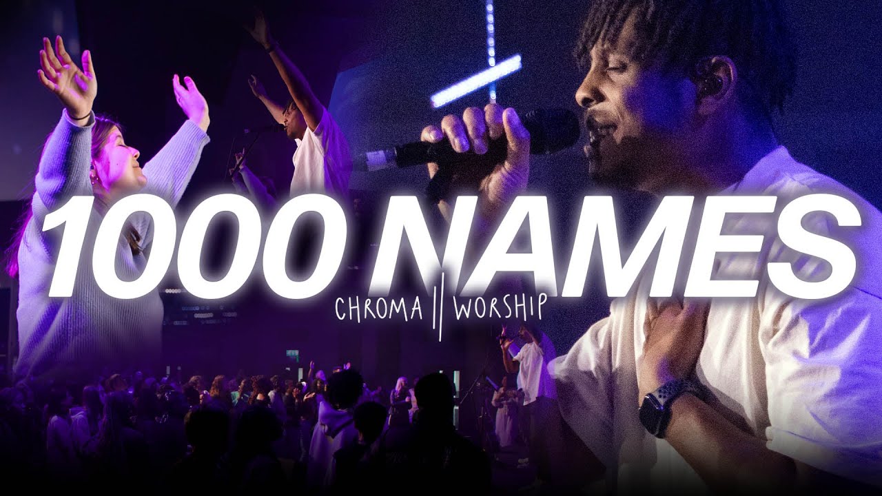1000 Names (Live) - Chroma Worship | Ft. Chris Adams - YouTube
