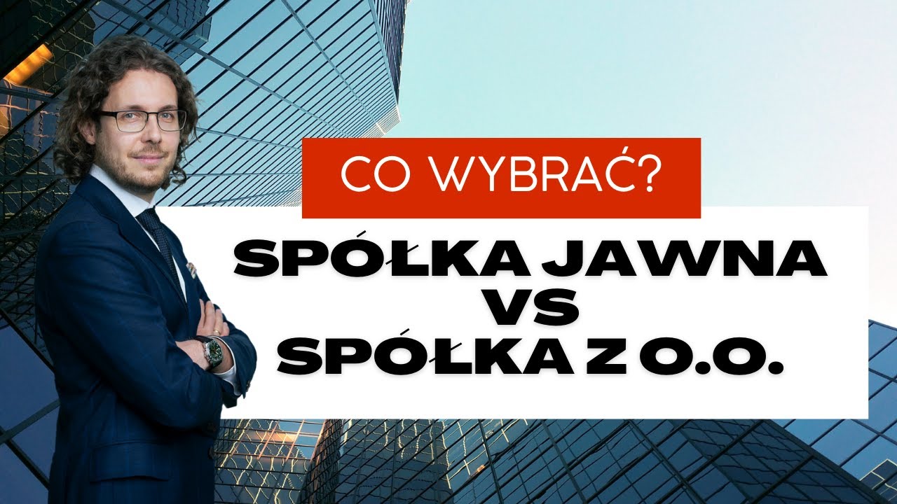 Spółka jawna czy Spółka z o.o. | Co wybrać? - YouTube