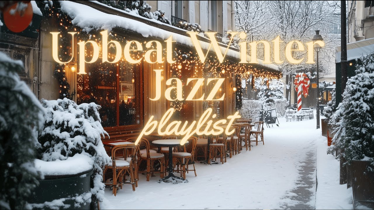 1 Hour of Upbeat Winter Jazz | Snowy Parisian Café Ambiance 🎷 ️ - YouTube
