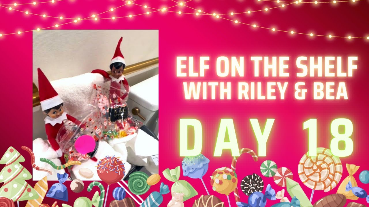 The elves steal Riley and Bea’s candy 🍭🍬 #elfontheshelf - YouTube
