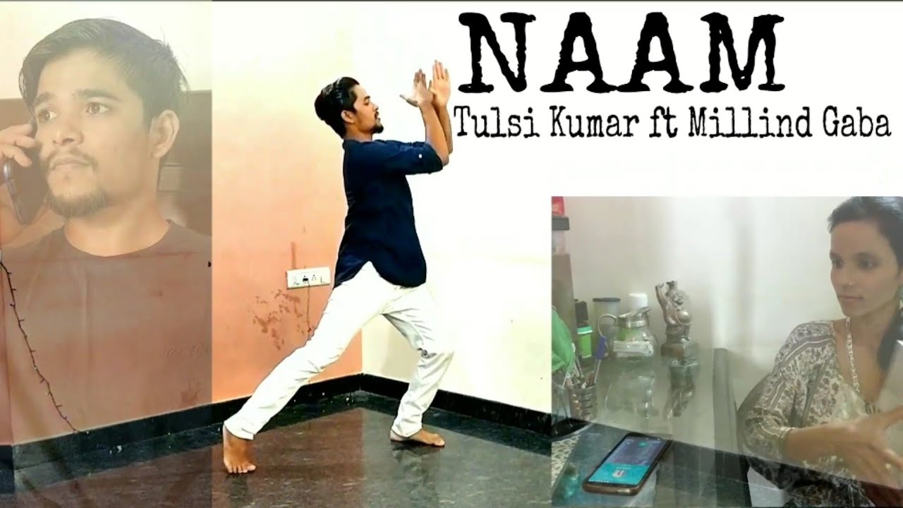 #Naam#Tulsikumar#millindgaba NAAM | Tulsi Kumar Feat. Millind Gaba ...