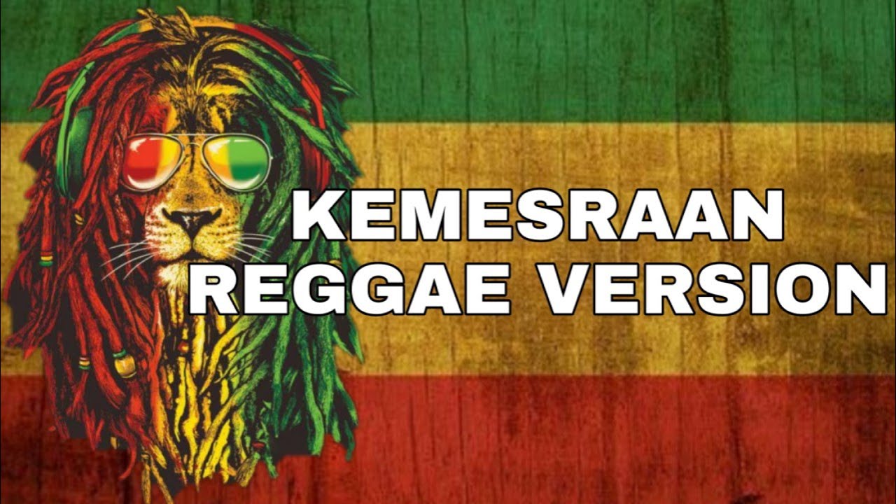 KEMESRAAN REGGAE VERSION - YouTube