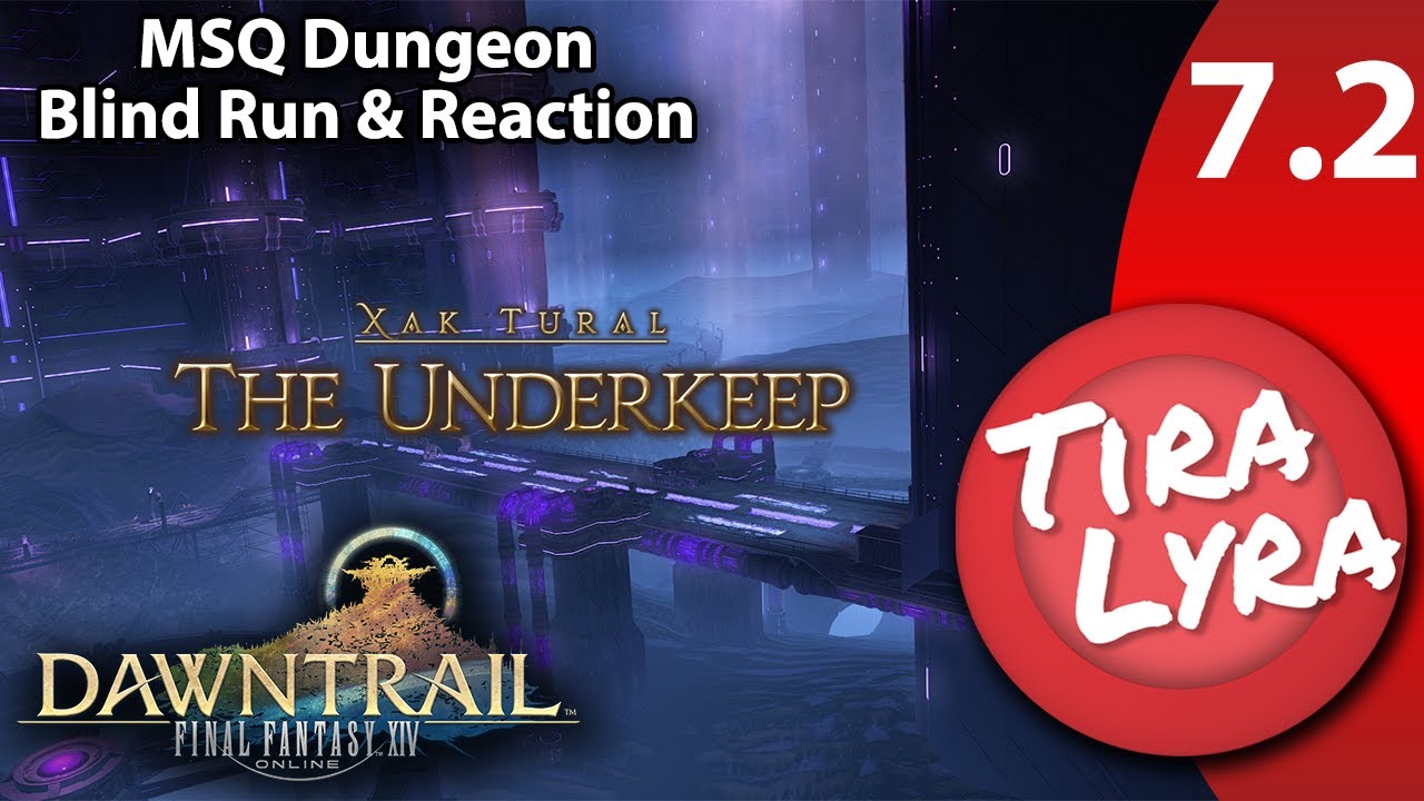 [Lyra] The Underkeep (FFXIV 7.2 Dawntrail Blind MSQ Dungeon Run) - YouTube