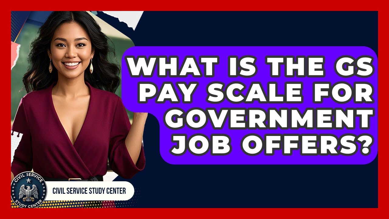 What Is The GS Pay Scale For Government Job Offers? - Civil Service ...