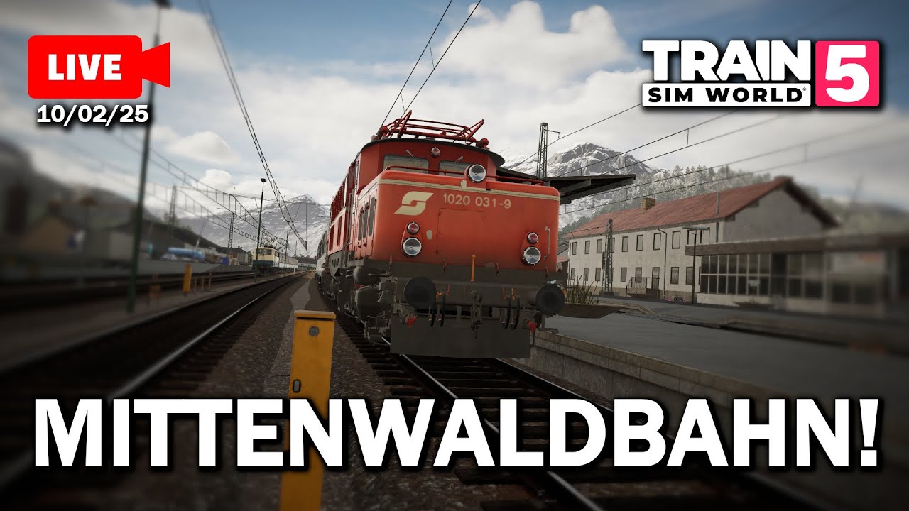 LIVE! - Mittenwaldbahn EARLY ACCESS! - Train Sim World 5 (10/02/25 ...